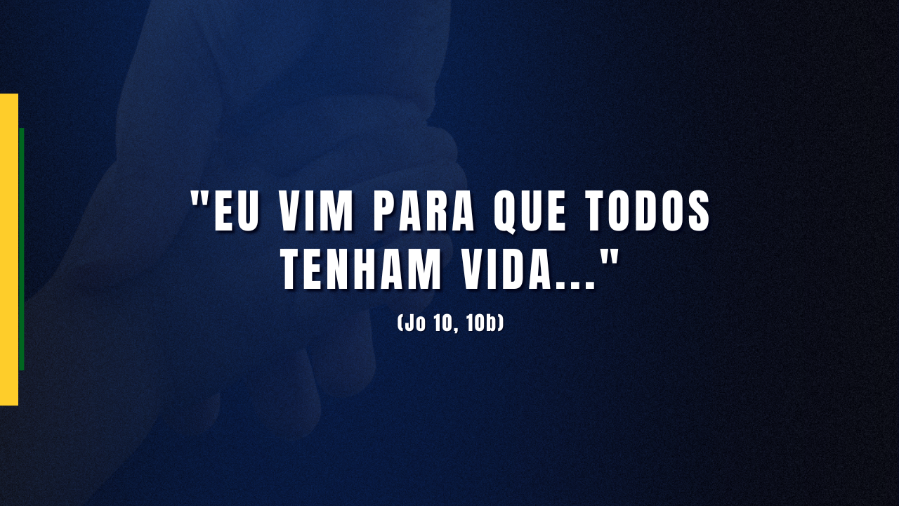 “Eu vim para que todos tenham vida…” (Jo 10, 10b) - RCCBRASIL
