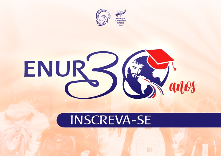 ENUR 30 anos – Inscreva-se – MUR 2024 - RCCBRASIL